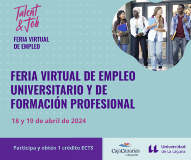 La Universidad de La Laguna y la Fundación CajaCanarias organizan Talent and Job, la feria ...